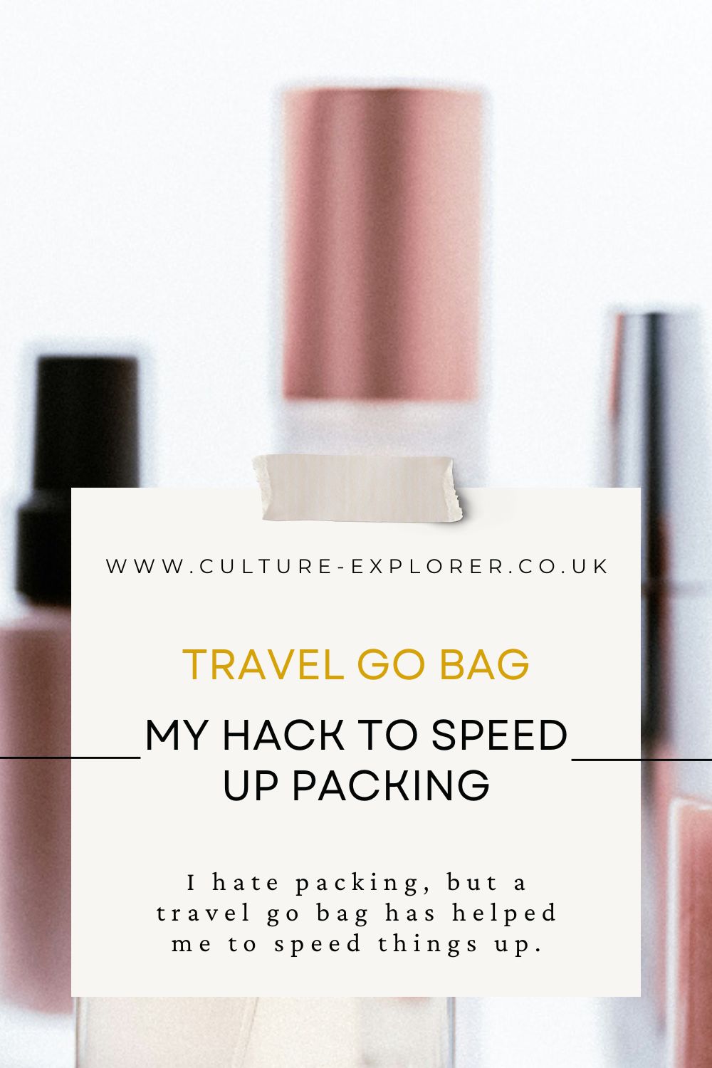 Travel go bag: How I speed up packing - Culture Explorer