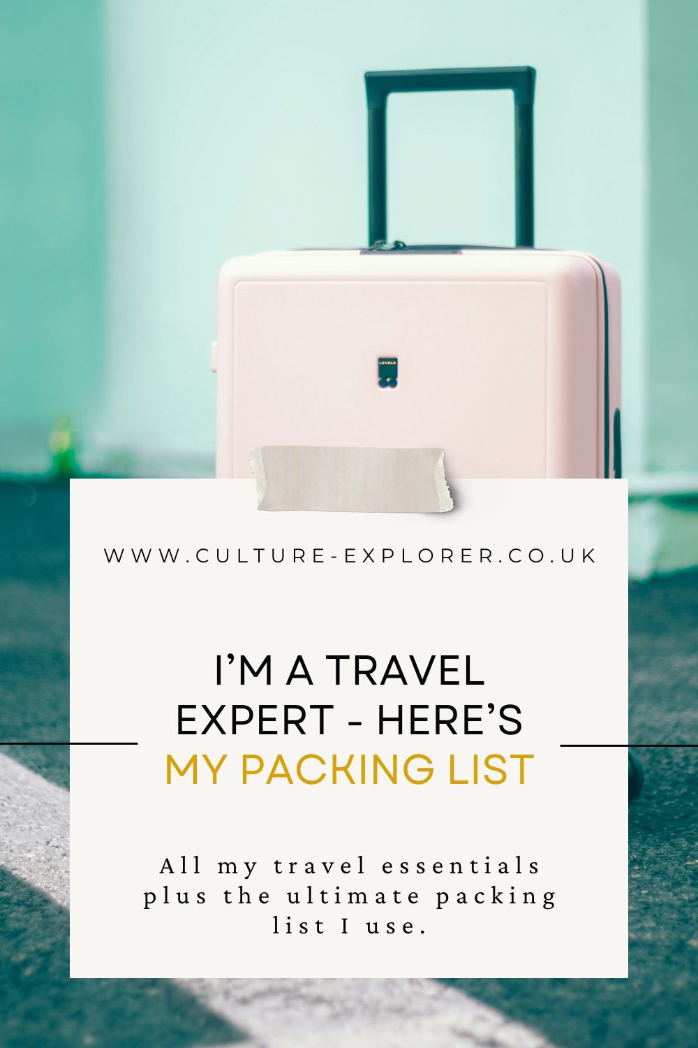 I’m a travel expert - here's my packing list - Culture Explorer